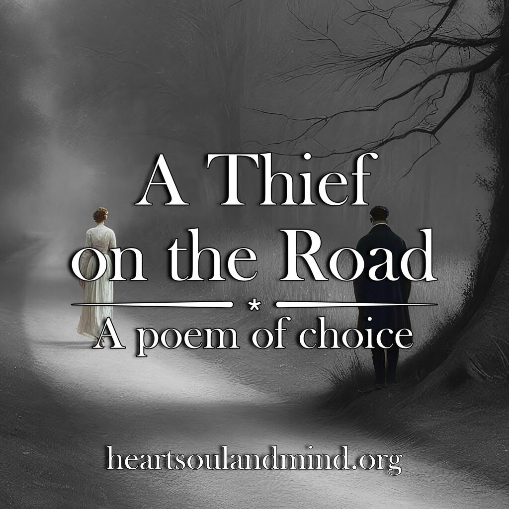 A Thief on the Road: A poem of choice - Heart Soul and Mind